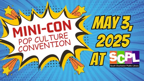 MINI-CON POP CULTURE CONVENTION | South Charleston Public Library
